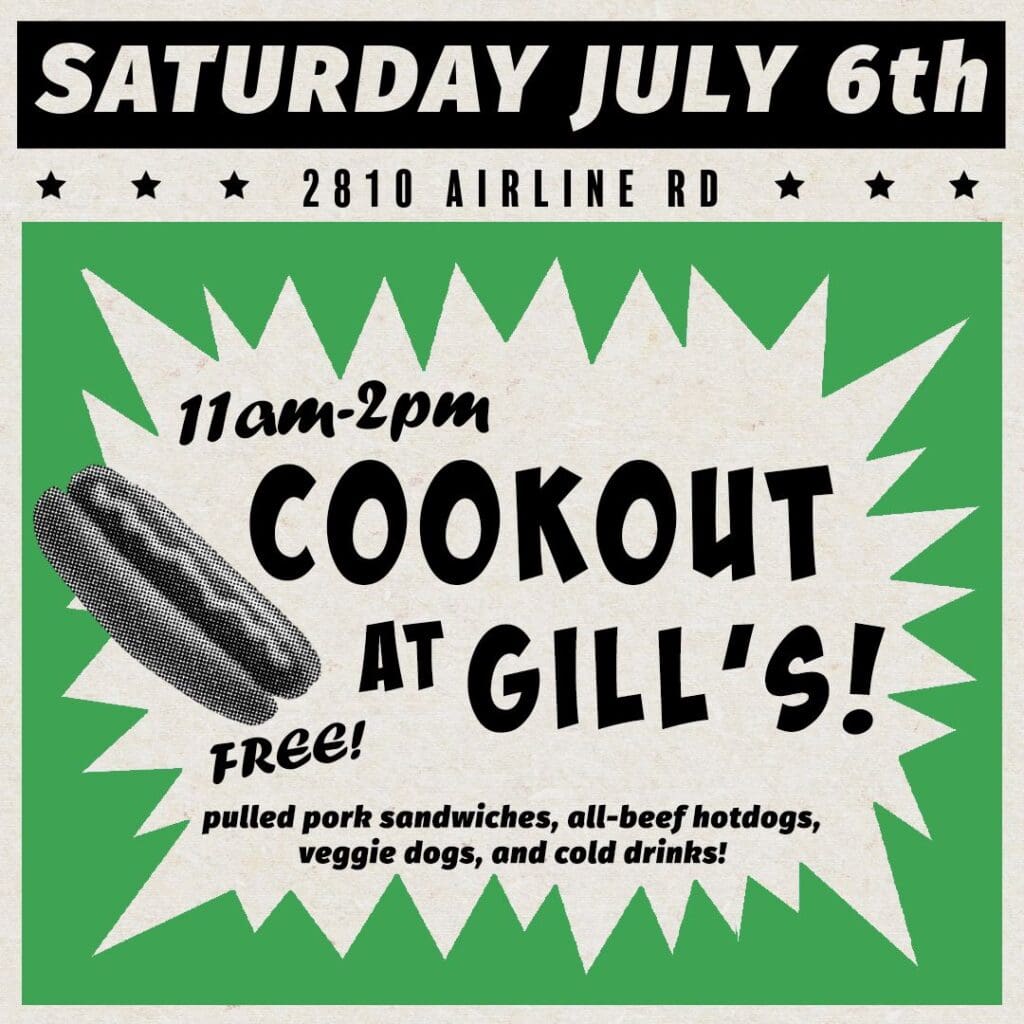 Cookout at Gill's this Saturday, July 6th!